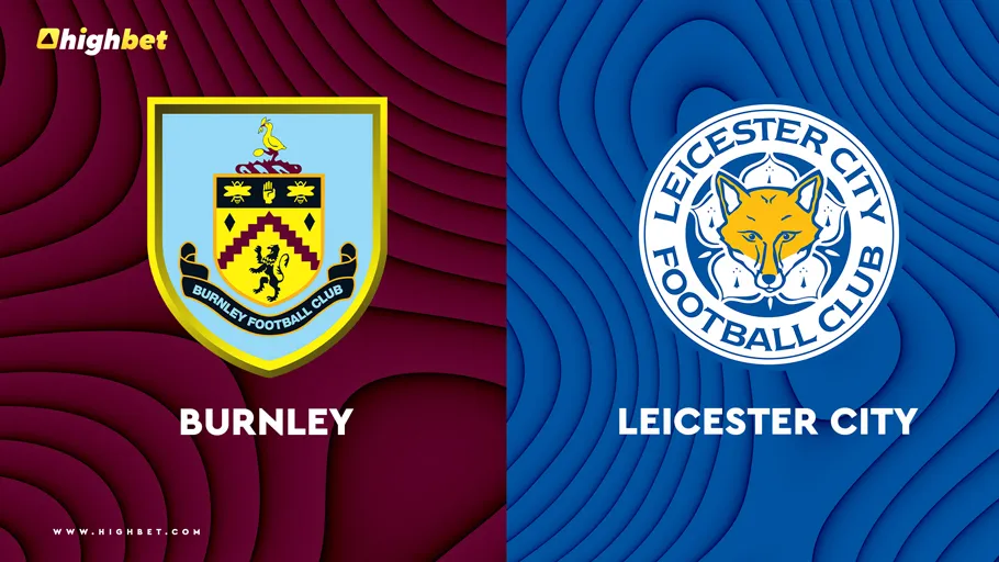 Burnley vs Leicester Match Preview