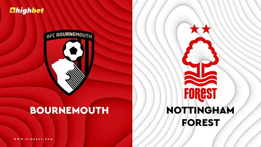 Bournemouth vs Nottingham Forest - HighBet Blog