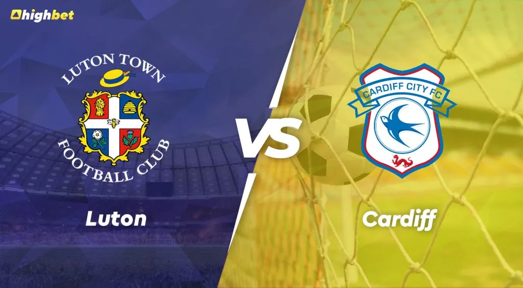Luton vs Cardiff - highbet Championship Pre-Match Analysis