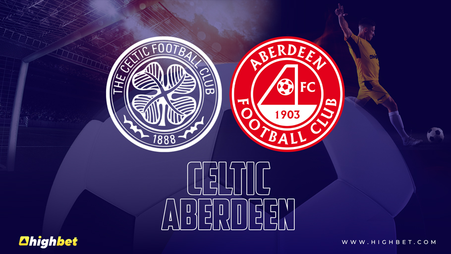Celtic vs Aberdeen - Match Preview