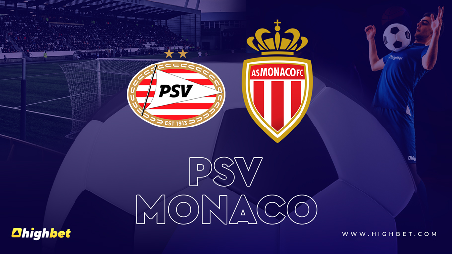 PSV vs Monaco Match Preview | Key Insights & Predictions